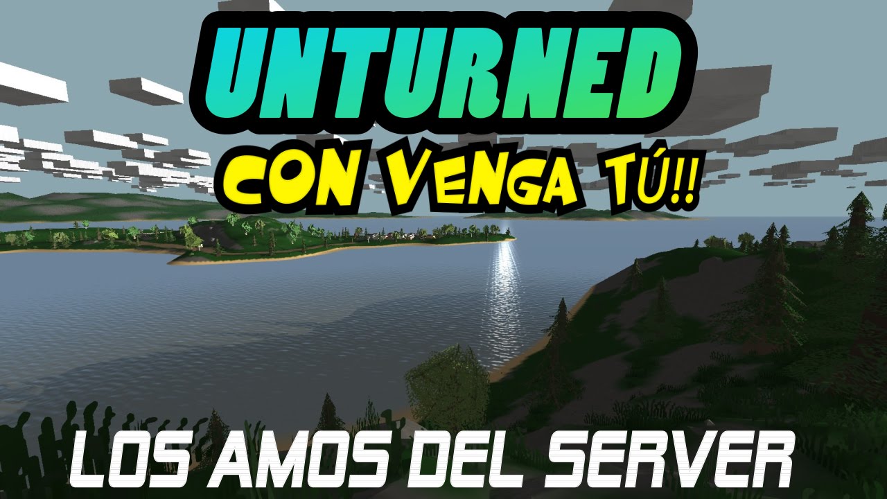 UNTURNED | Los amos del server. Franceses cabreados con venga tú!