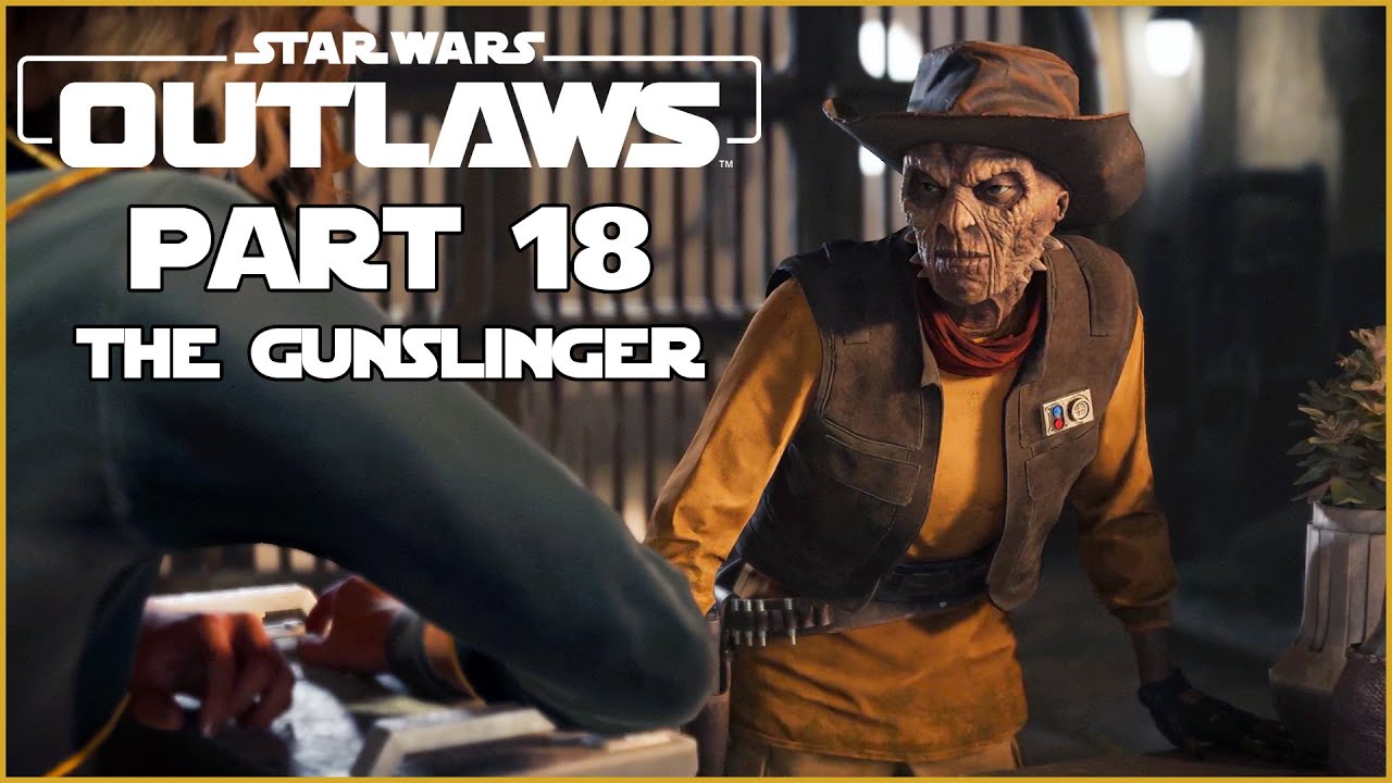 Star Wars Outlaws Part 18 - The Gunslinger