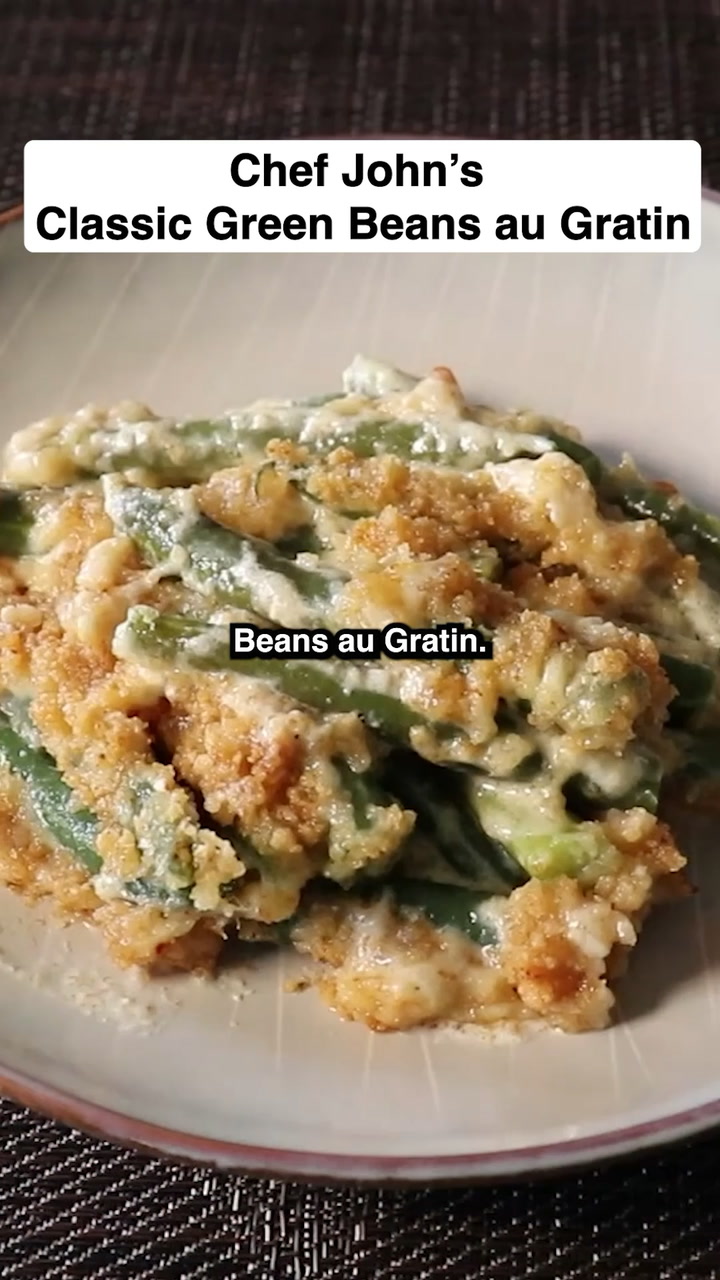 How to Make Chef John’s Classic Green Beans Au Gratin