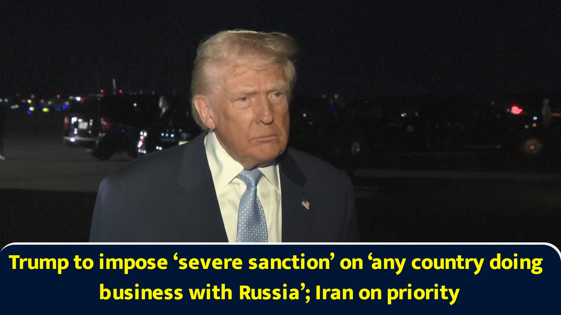 Trump to impose ‘severe sanction’ on ‘any country doing business with ...