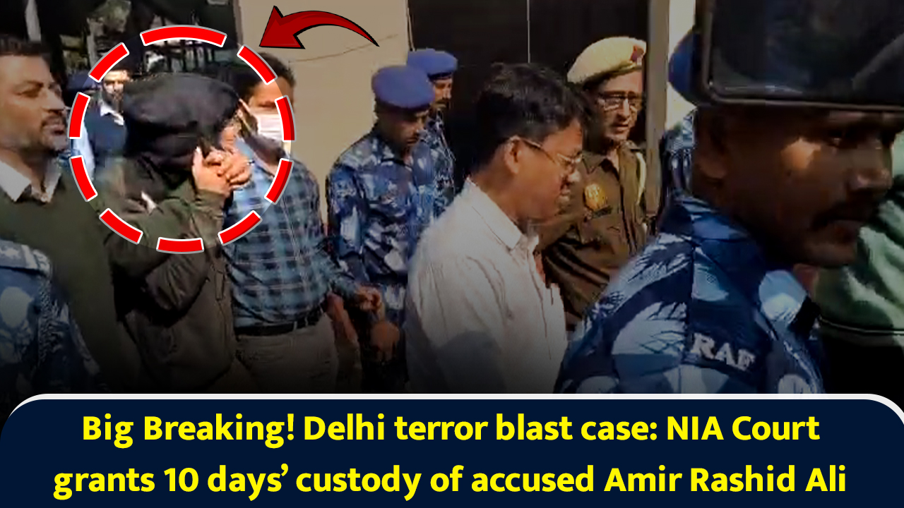 Big Breaking! Delhi terror blast case: NIA Court grants 10 days ...