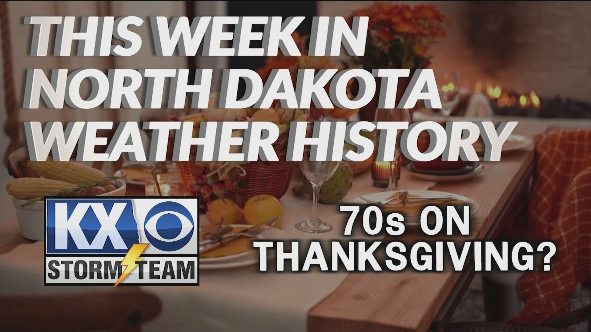 This Week in North Dakota Weather History: Warmest Thanksgiving on Record