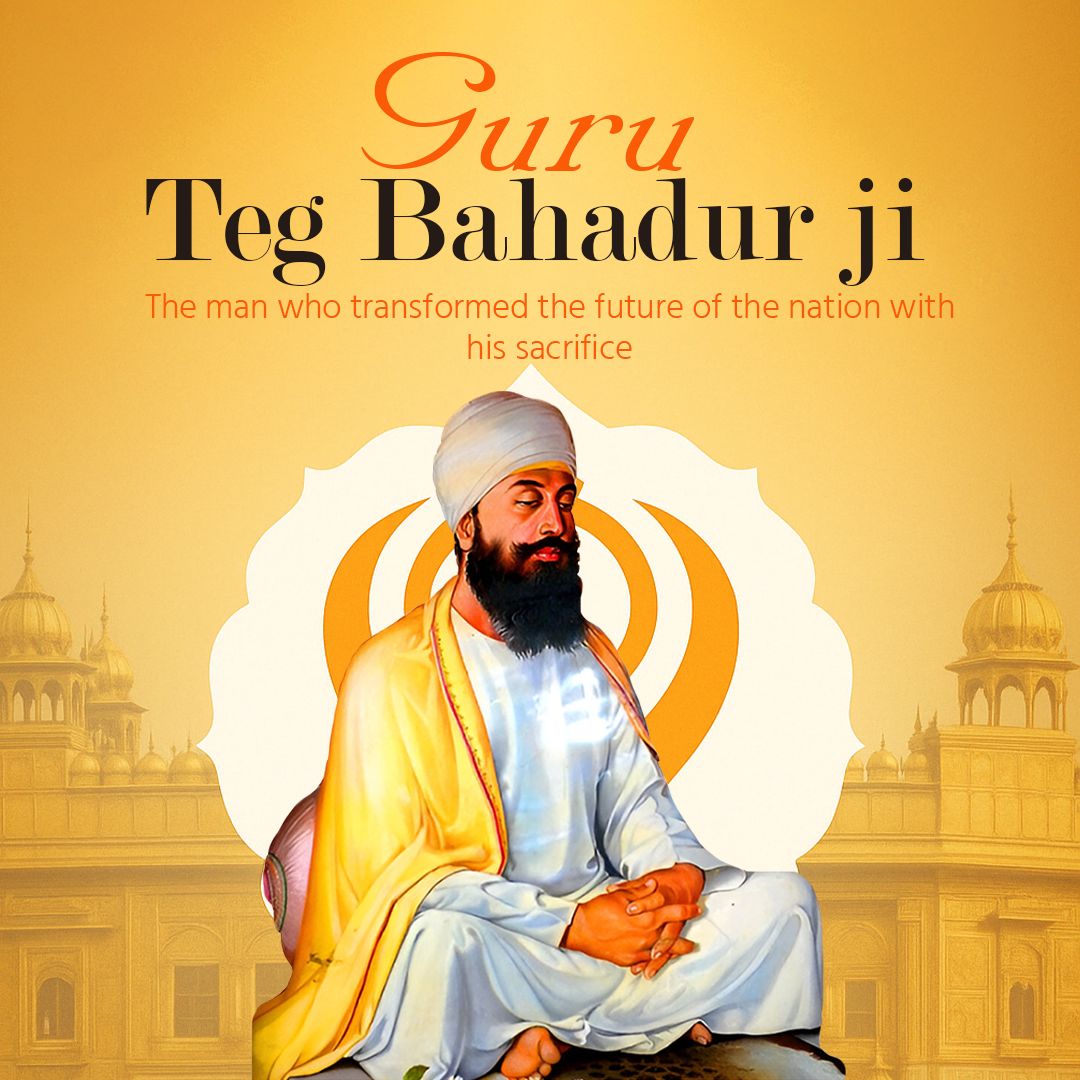 Guru Tegh Bahadur Shaheedi Diwas 2025: Celebrate 350 years with ...