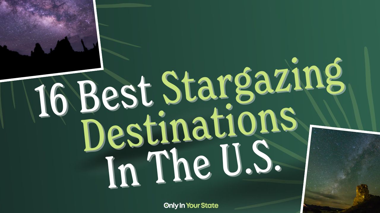 16 Best Stargazing Spots Across The United States