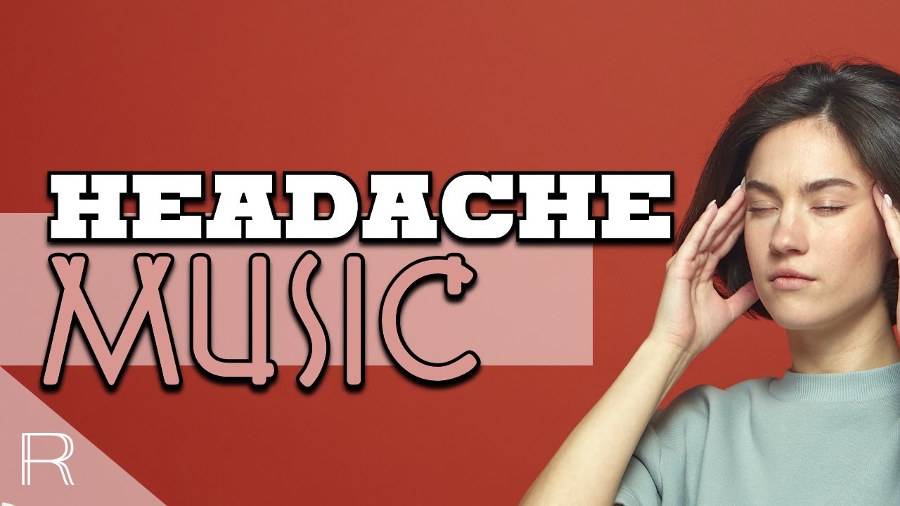 Healing music for headache - The best soothing sounds and curative ...