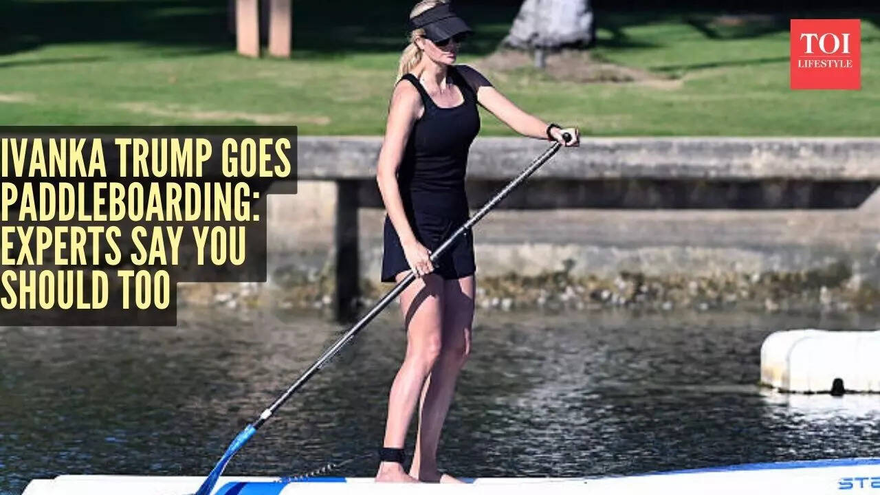 Ivanka Trump's water workout goes viral: Experts say paddleboarding can ...