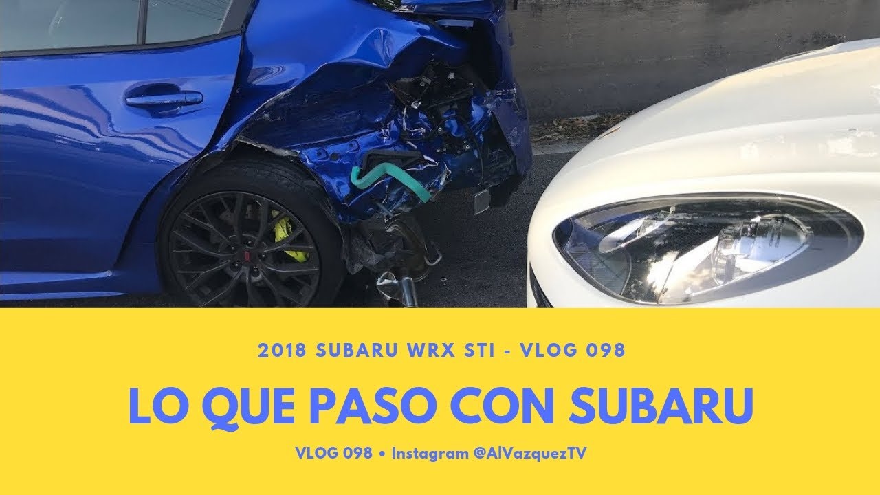 2018 Subaru WRX STI • Lo que pasó • Vlog 098