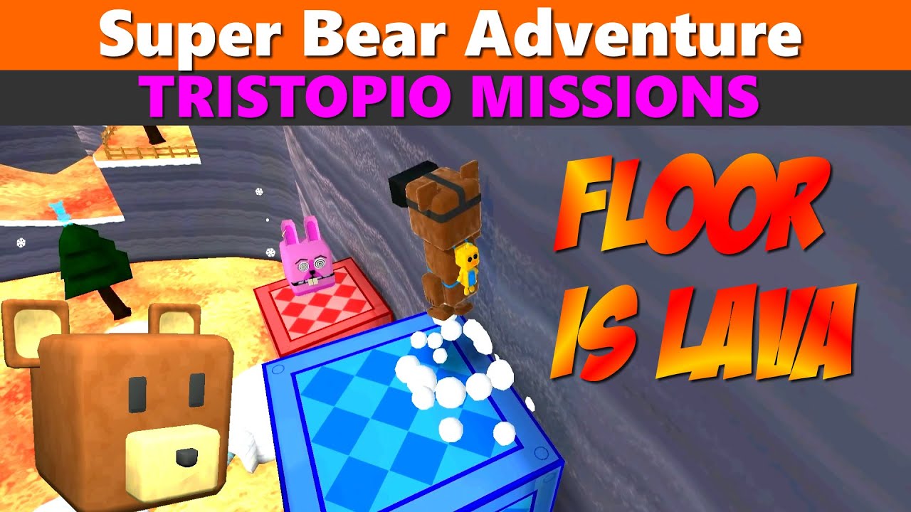 Floor is lava, Tristopio mission - Super Bear Adventure walkthrough