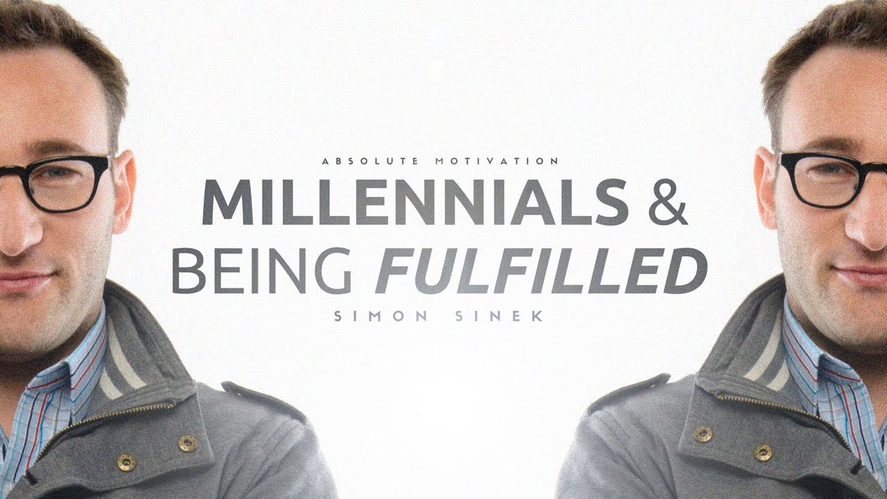 Simon Sinek - Millennials & being fulfilled