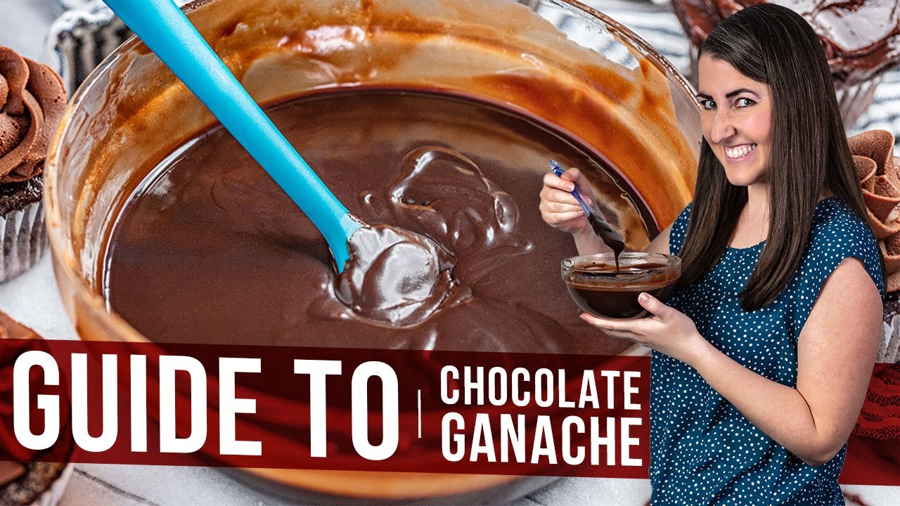 Ultimate guide to chocolate ganache