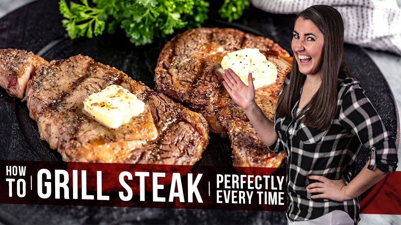 How to grill steak perfectly every time