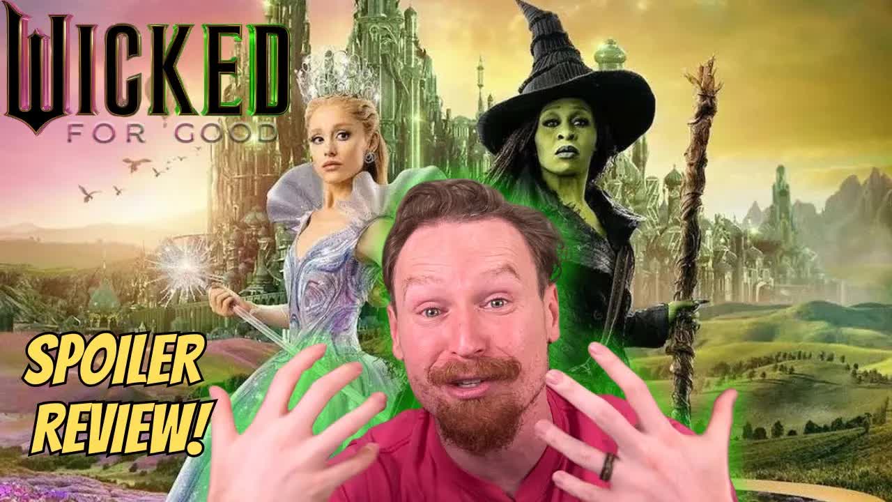 WICKED FOR GOOD - Spoiler Review - Wicked Good Performances in a Wicked ...