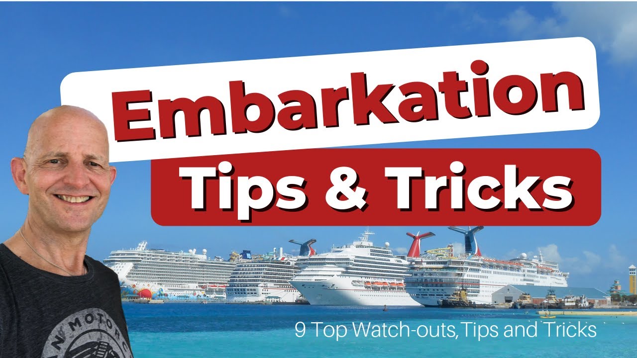 9 cruise embarkation day watch-outs, tips and tricks