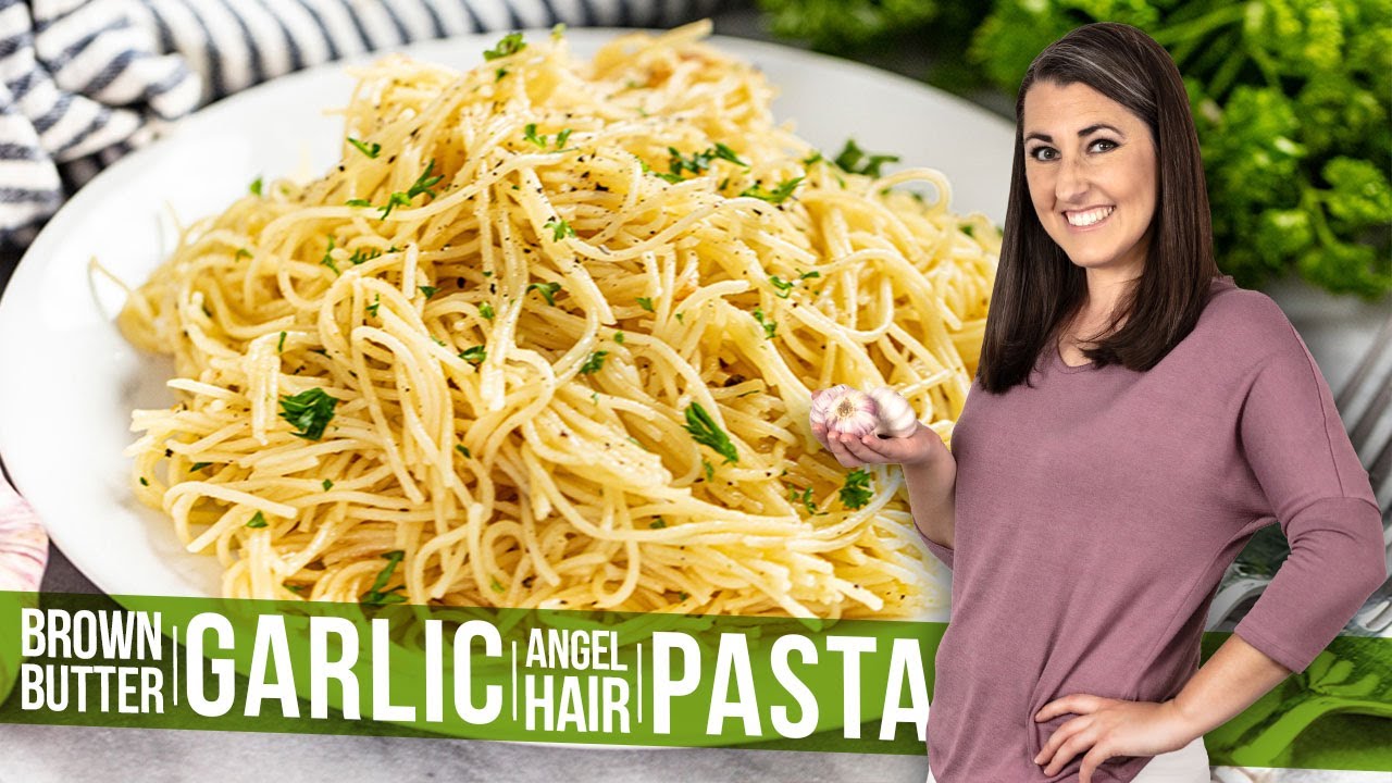 Brown butter garlic angel hair pasta