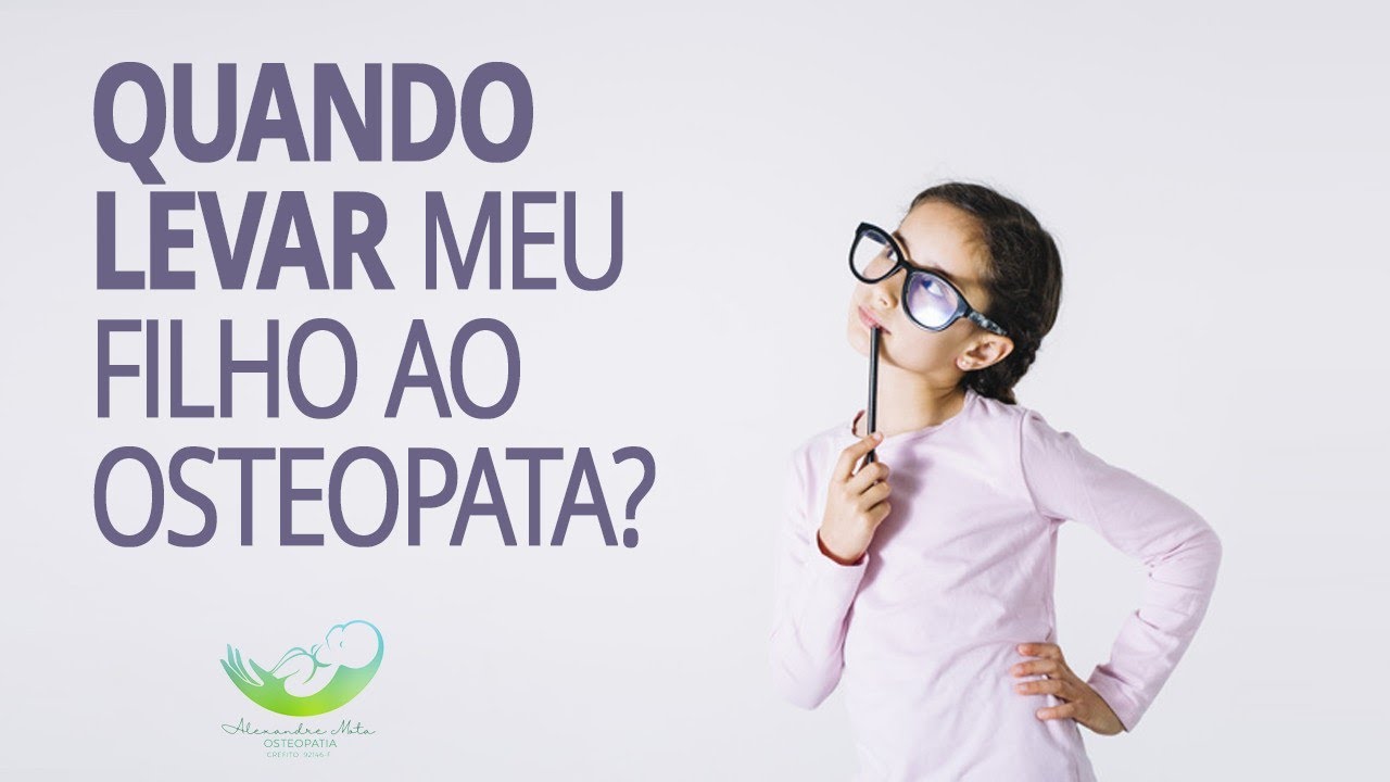 Quando levar meu filho ao osteopata?