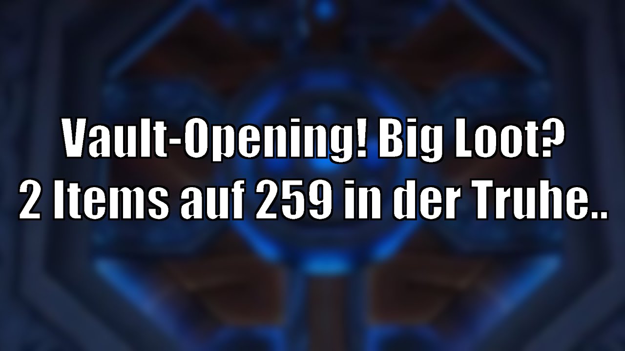 Vault-Opening: 2 259er-Items zur Auswahl! Sind es die richtigen? [World ...