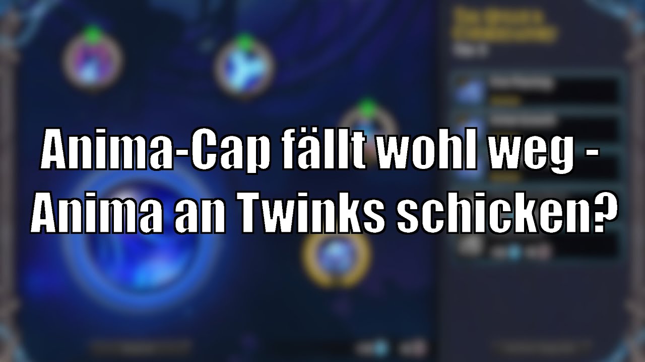 Anima-Cap wird wahrscheinlich entfernt! Anima an Twinks schicken ...