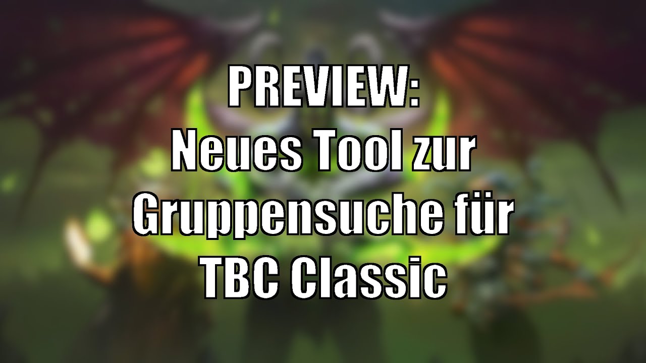 Neues Gruppensuche-Tool für The Burning Crusade Classic von Blizzard in ...