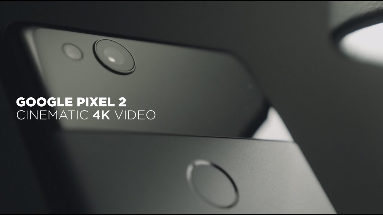 Pixel 2 and Pixel 2 XL capture cinematic 4K in handheld tests