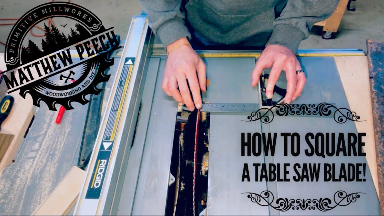 HOW TO SQUARE OR ALIGN A TABLE SAW BLADE