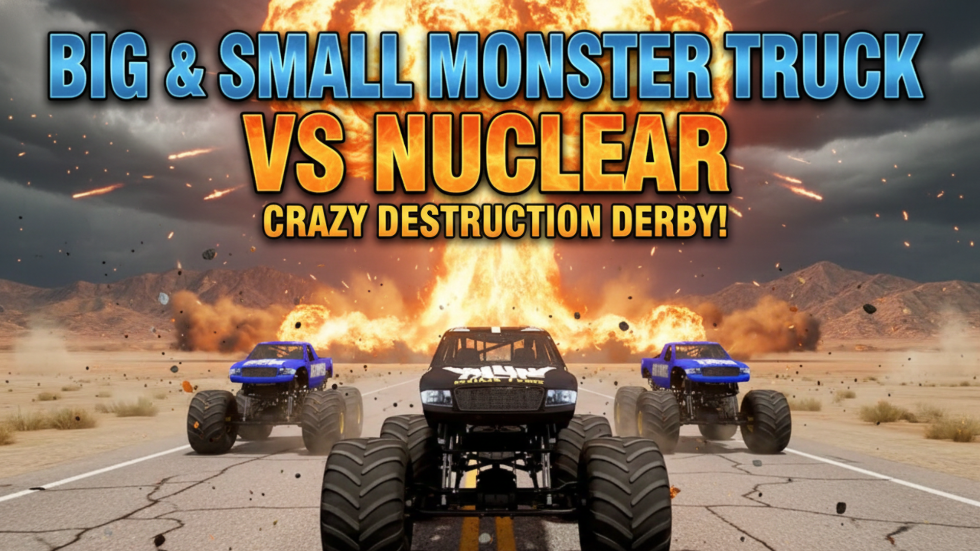 Big & small monster trucks vs nuclear bomb