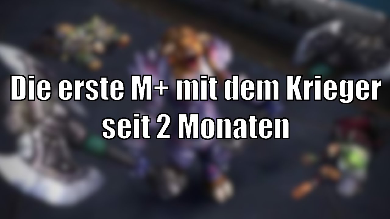 Ganz schön eingerostet... die erste M+ mit dem Krieger seit locker 2 ...