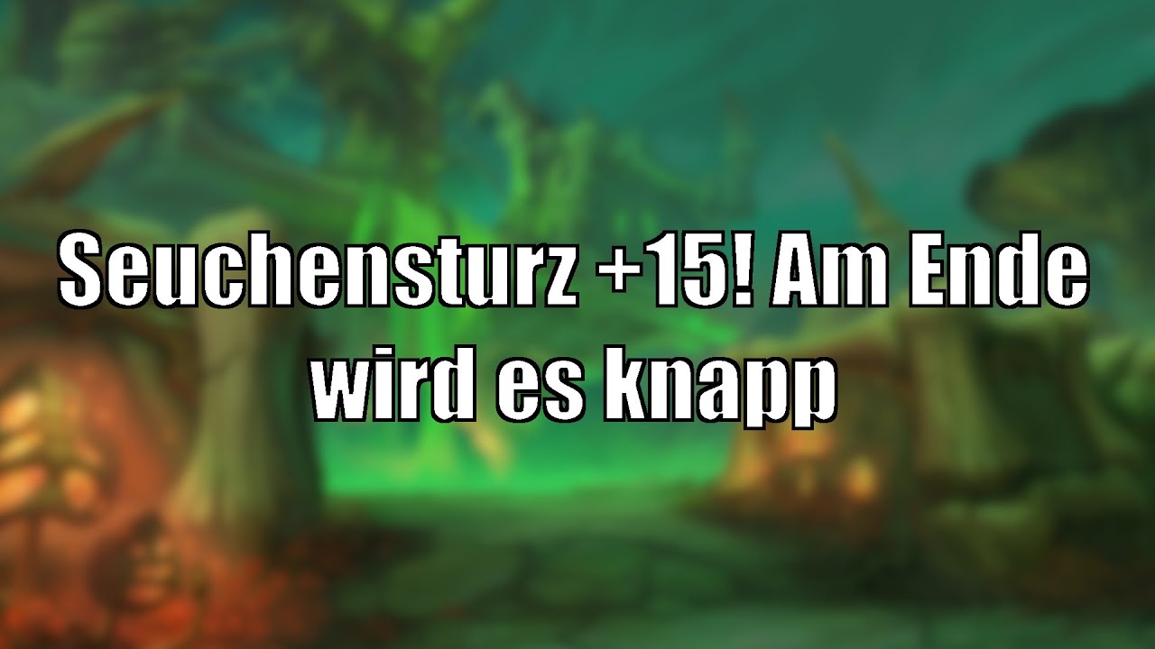 Seuchensturz +15! Guter Schaden, dicke Fails - und am Ende wird es ...