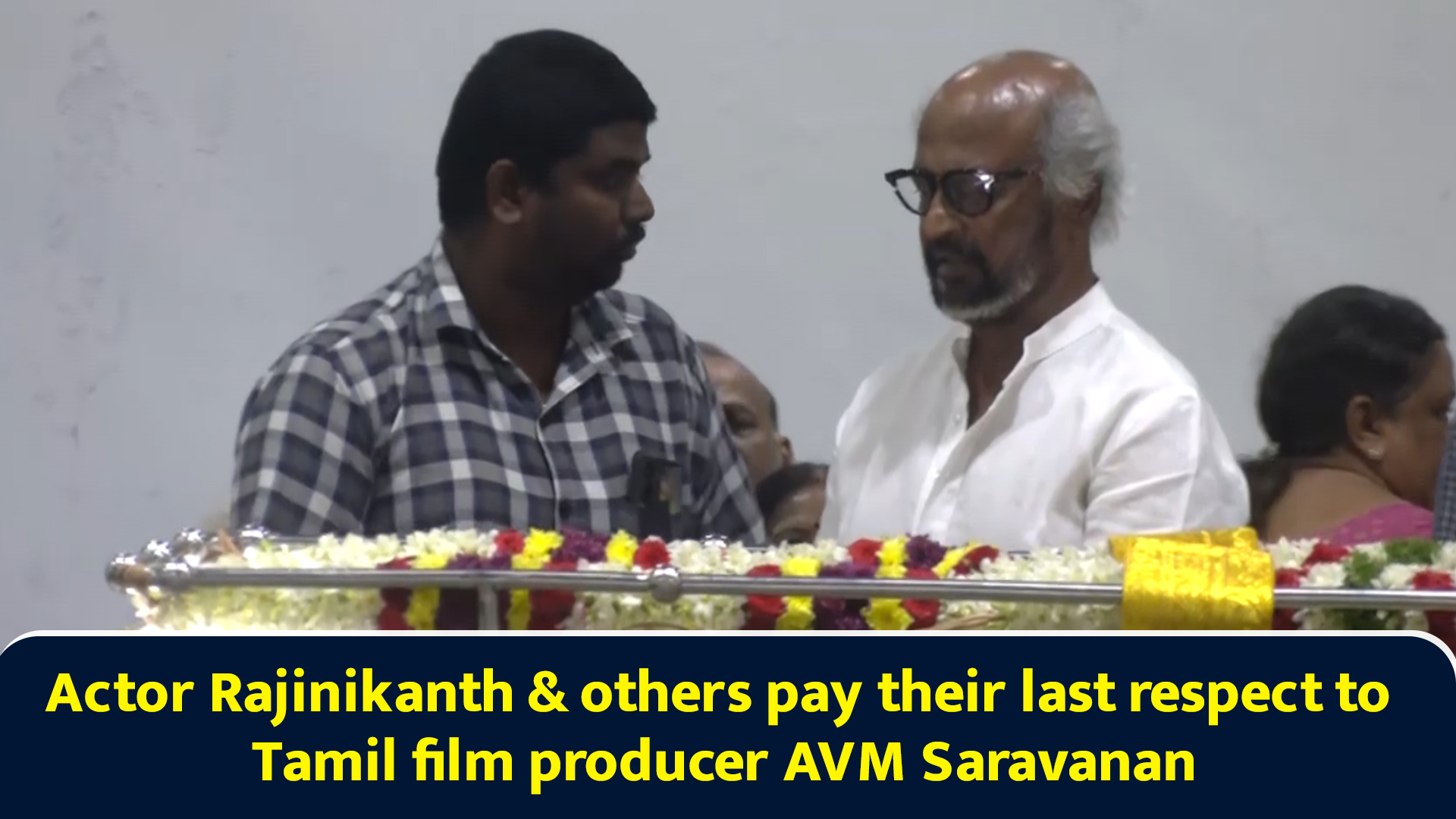 Actor Rajinikanth & others pay their last respect to Tamil film ...