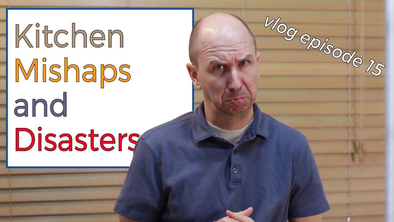Kitchen mishaps and disasters | vlog episode 15