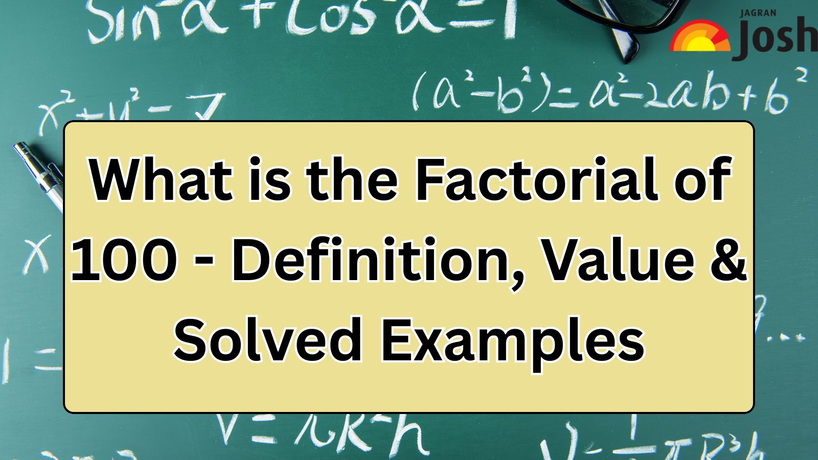 Factorial of hundred (100!) – definition, value & solved examples
