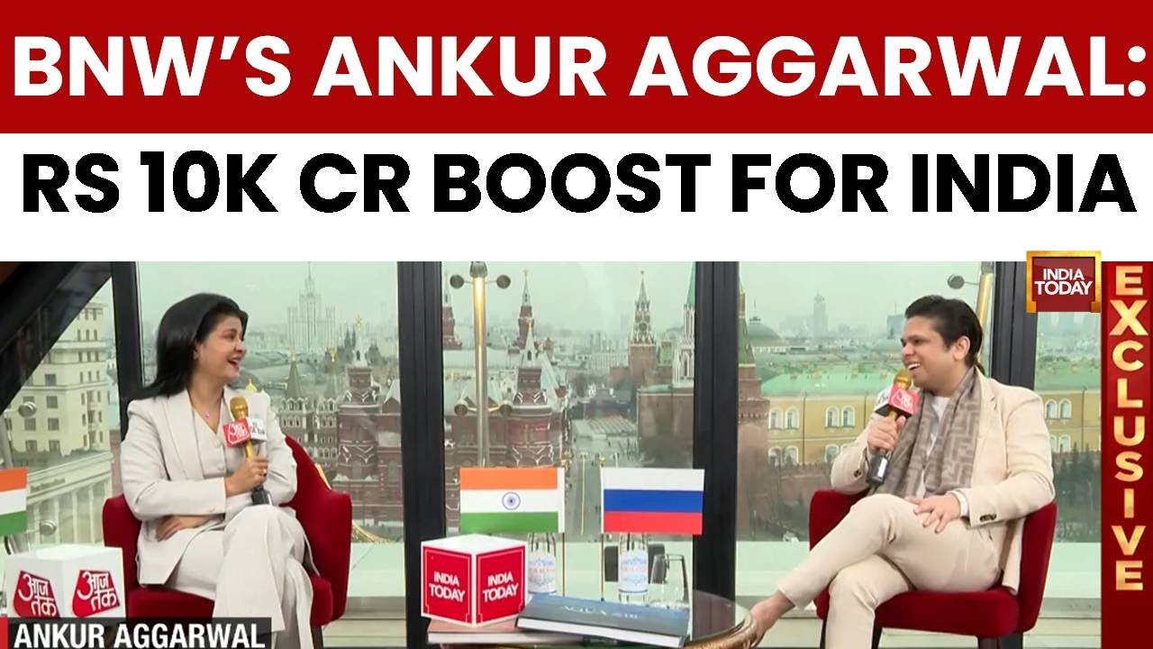 BNW founder Ankur Aggarwal on Russia expansion, Putin and sourcing from ...