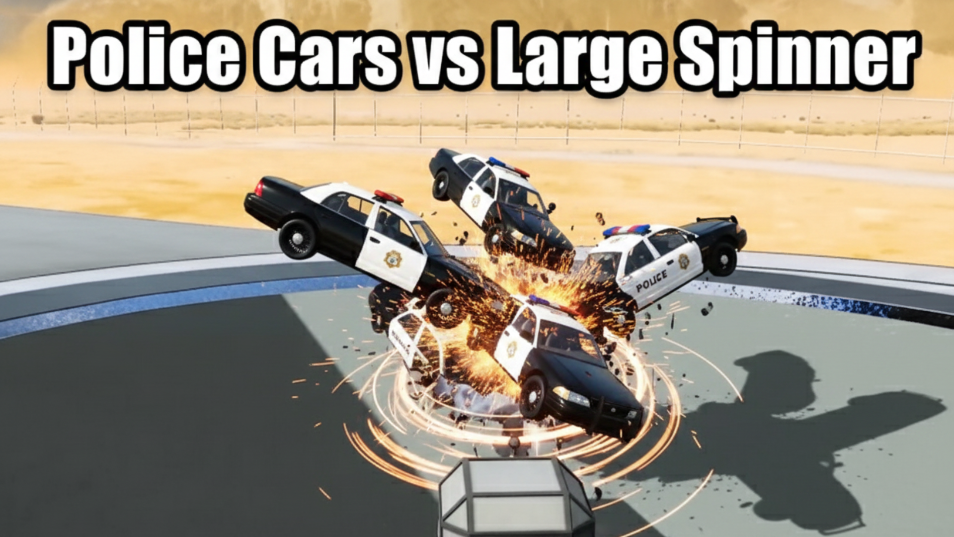Police cars vs large spinner: Big and small showdown