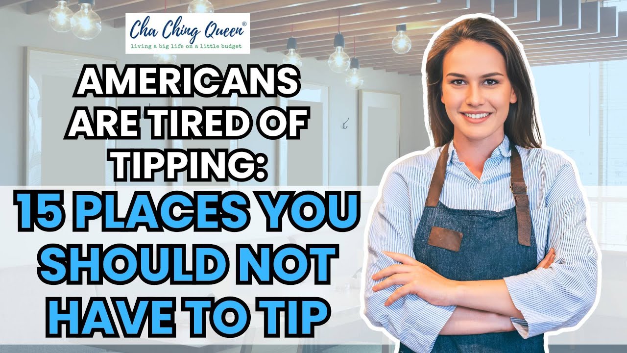 Americans are tired of tipping: 15 places you should not have to tip