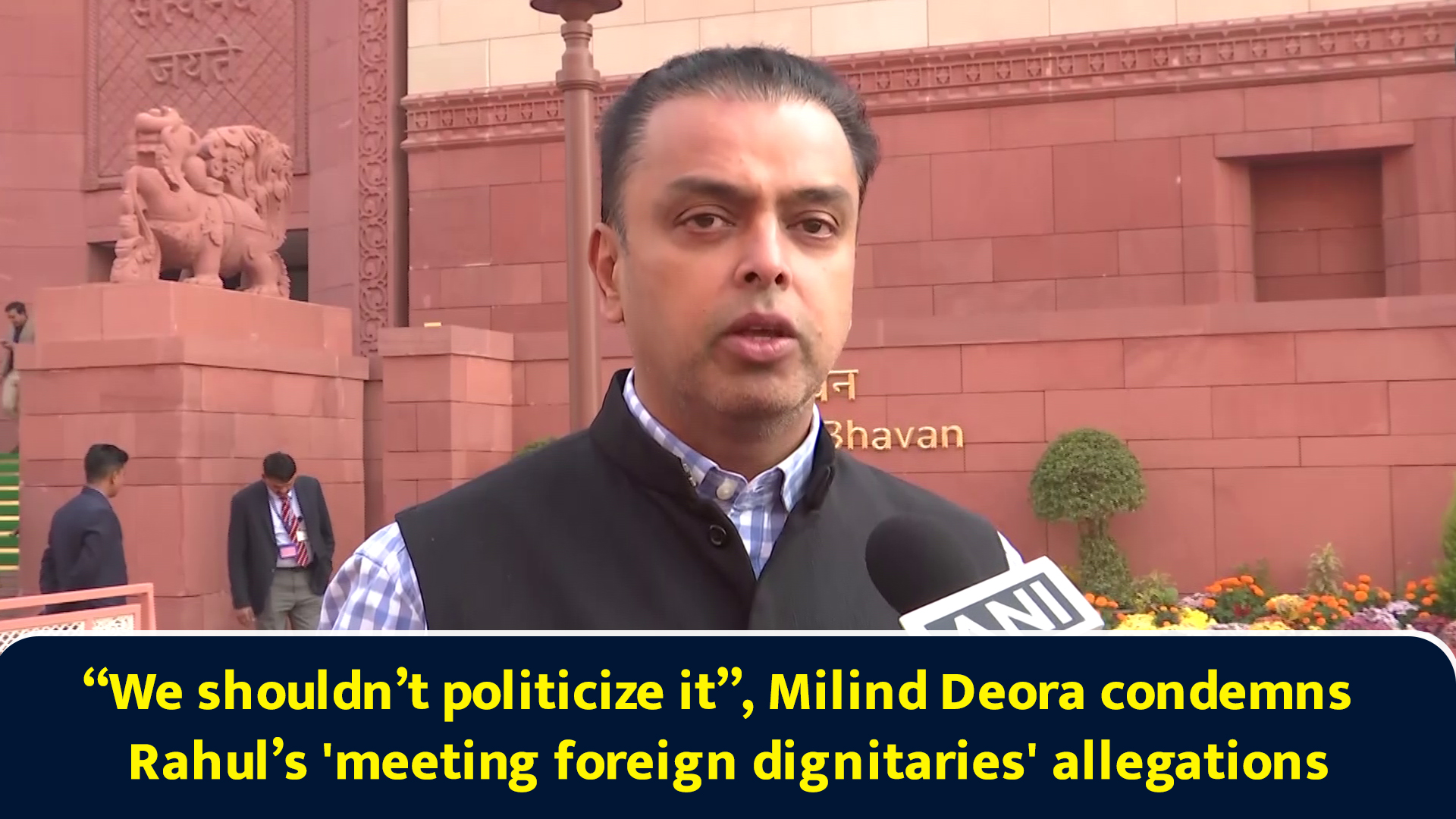 “We shouldn’t politicize it”, Milind Deora condemns Rahul’s 'meeting ...