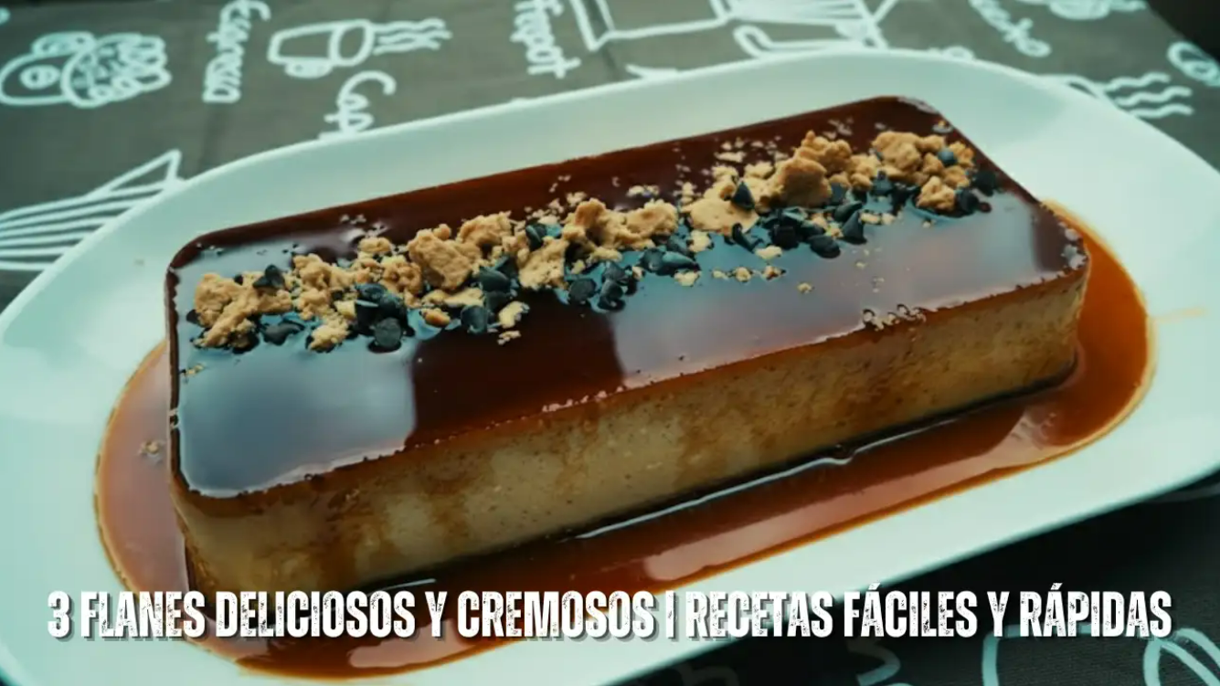 3 flanes deliciosos y cremosos | Recetas fáciles y rápidas