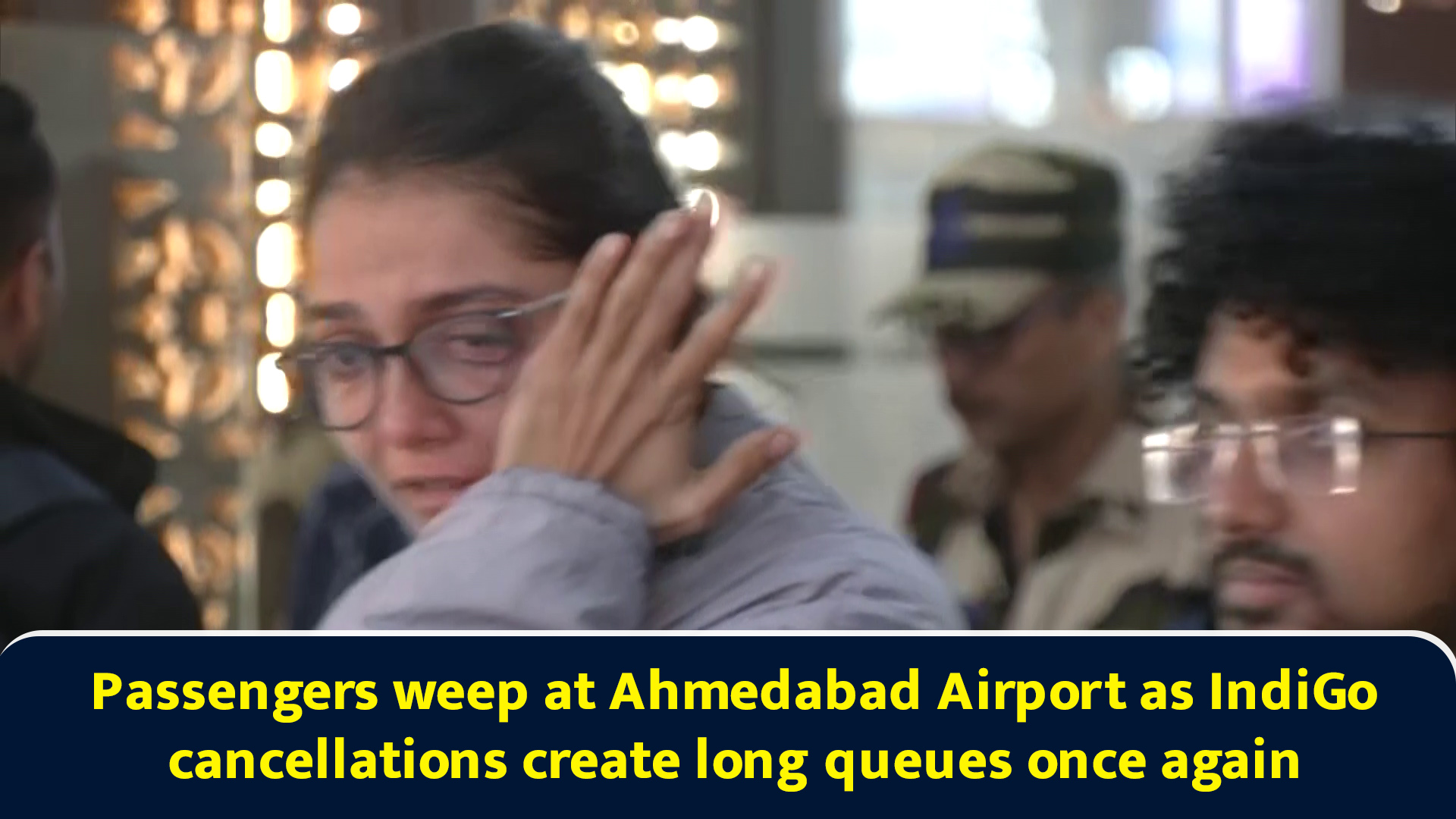 Passengers weep at Ahmedabad airport as IndiGo cancellations create ...