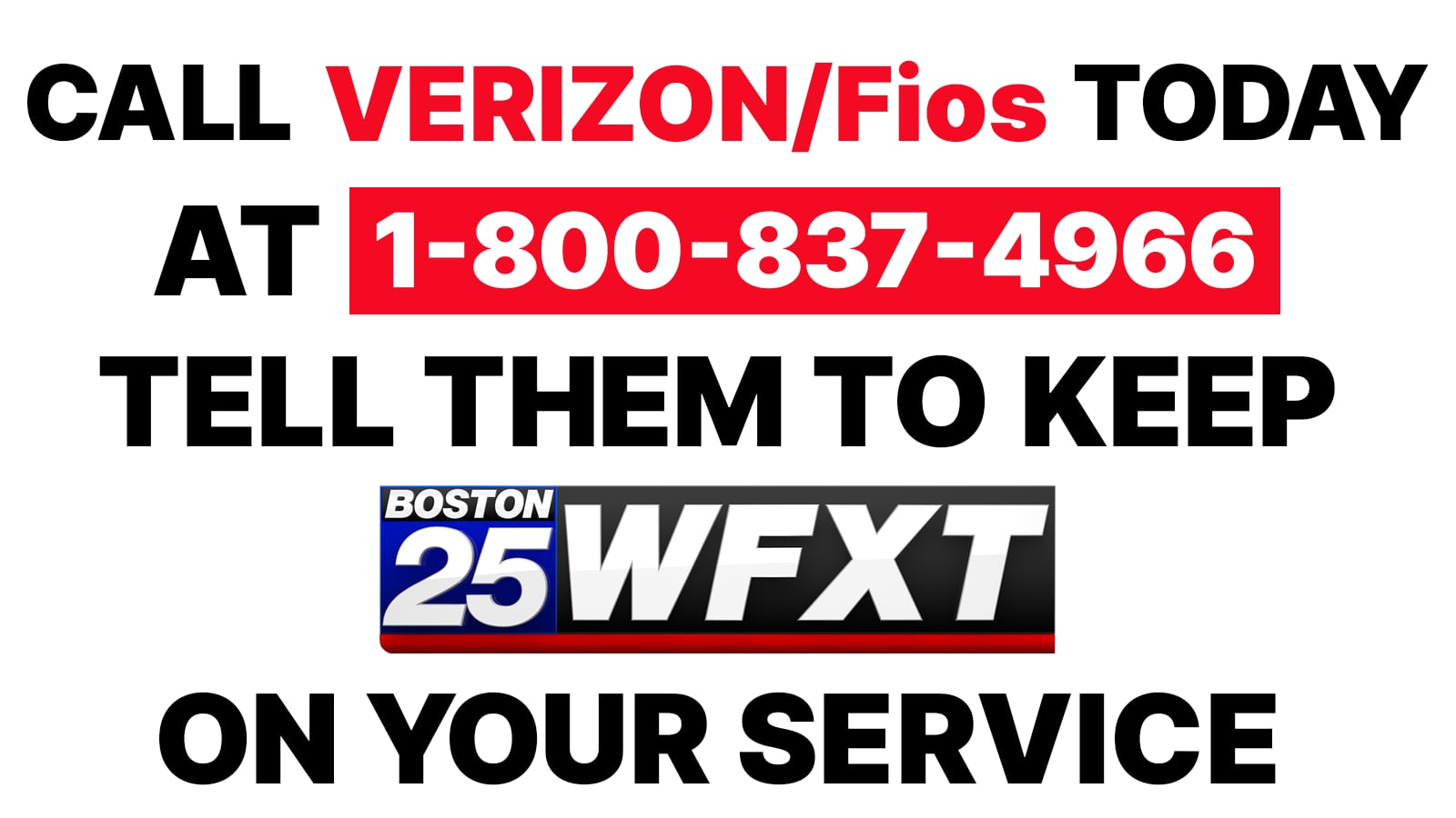 Verizon/Fios prepared to pull WFXT from lineup. Call 1-800-837-4966 ...