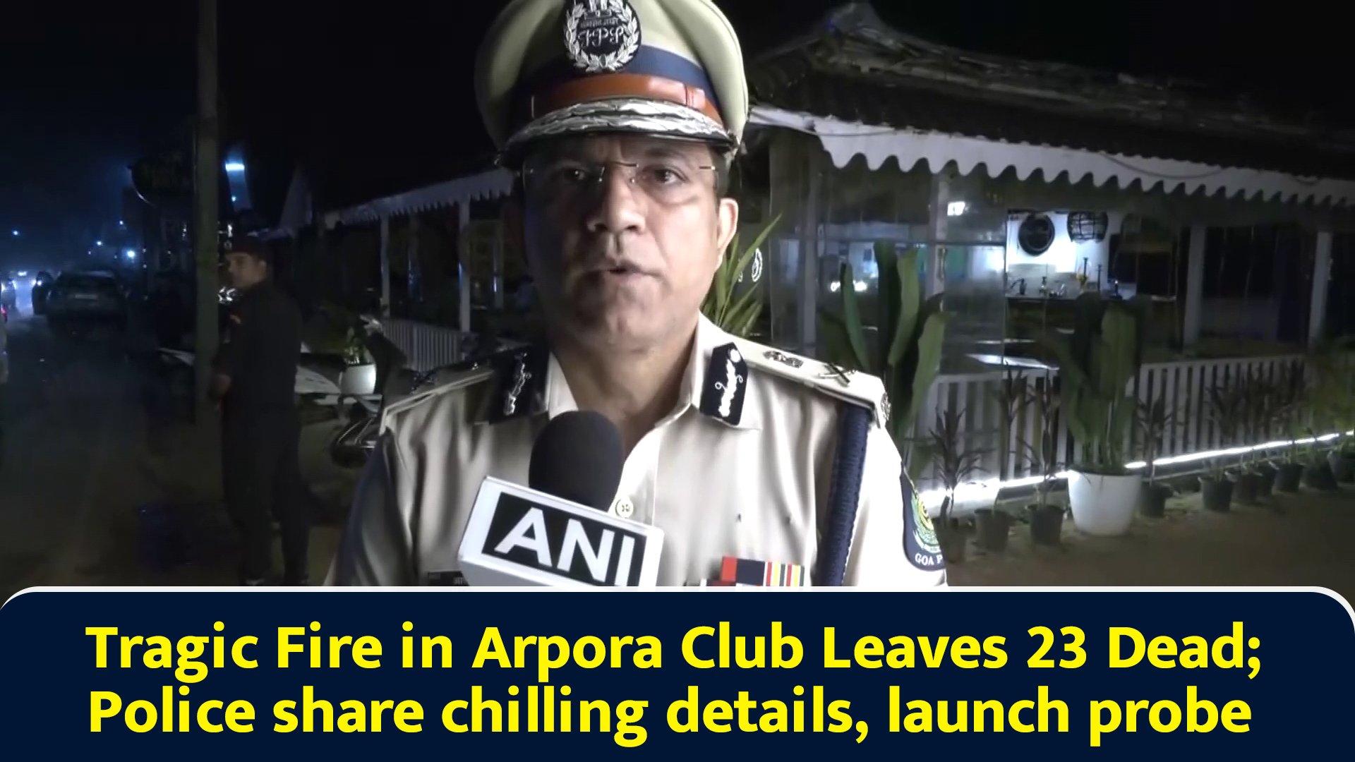 Tragic fire at club in Arpora leaves 23 dead; police share chilling ...