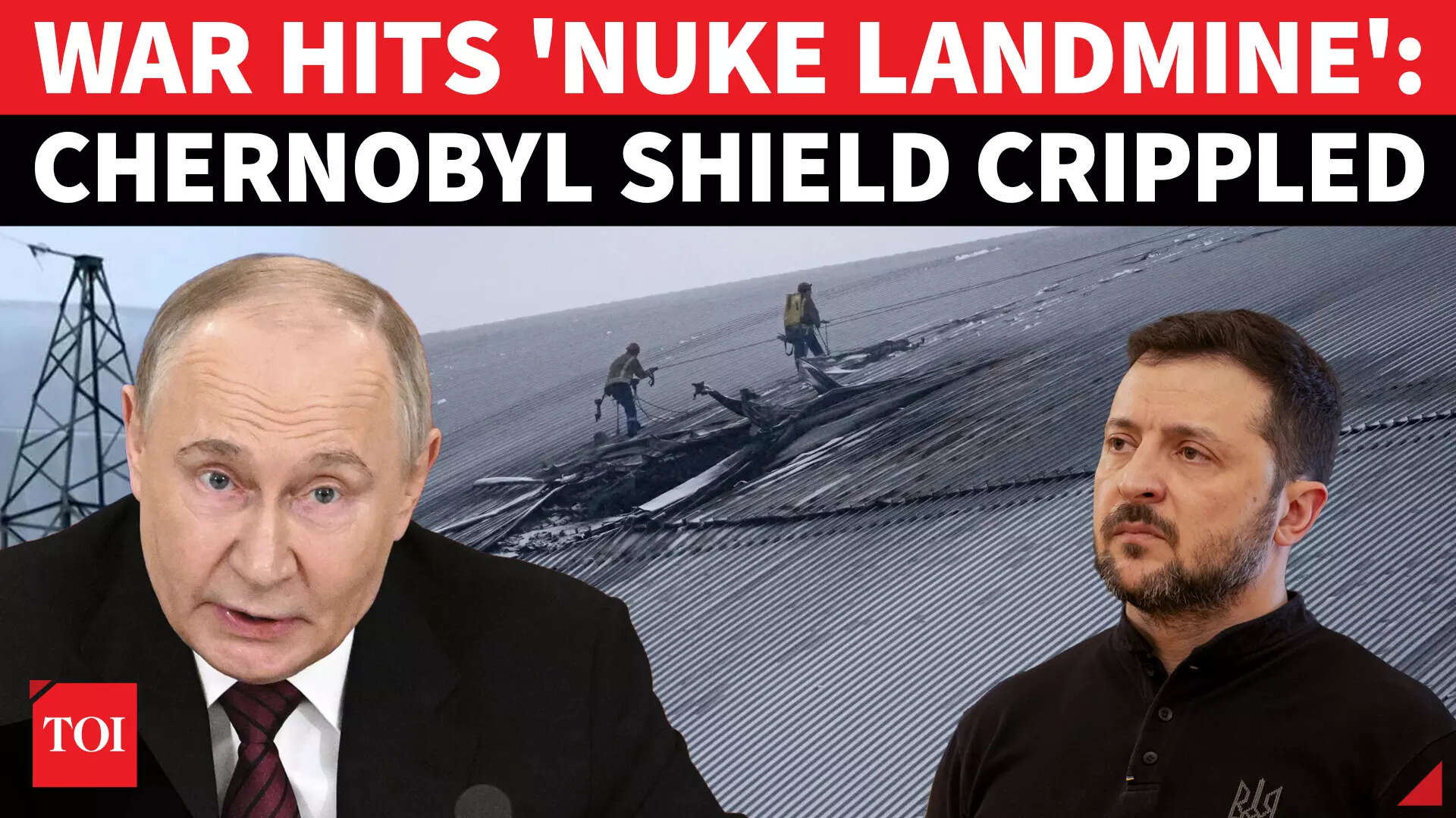 Nuclear radiation to hit Russia & Ukraine? Chernobyl's protective dome ...