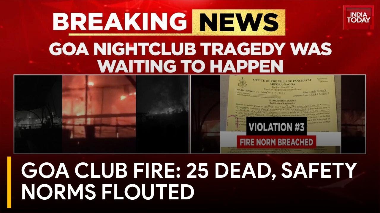 Goa nightclub fire: 25 dead in blaze at 'The Birch' in Arpora; CM ...