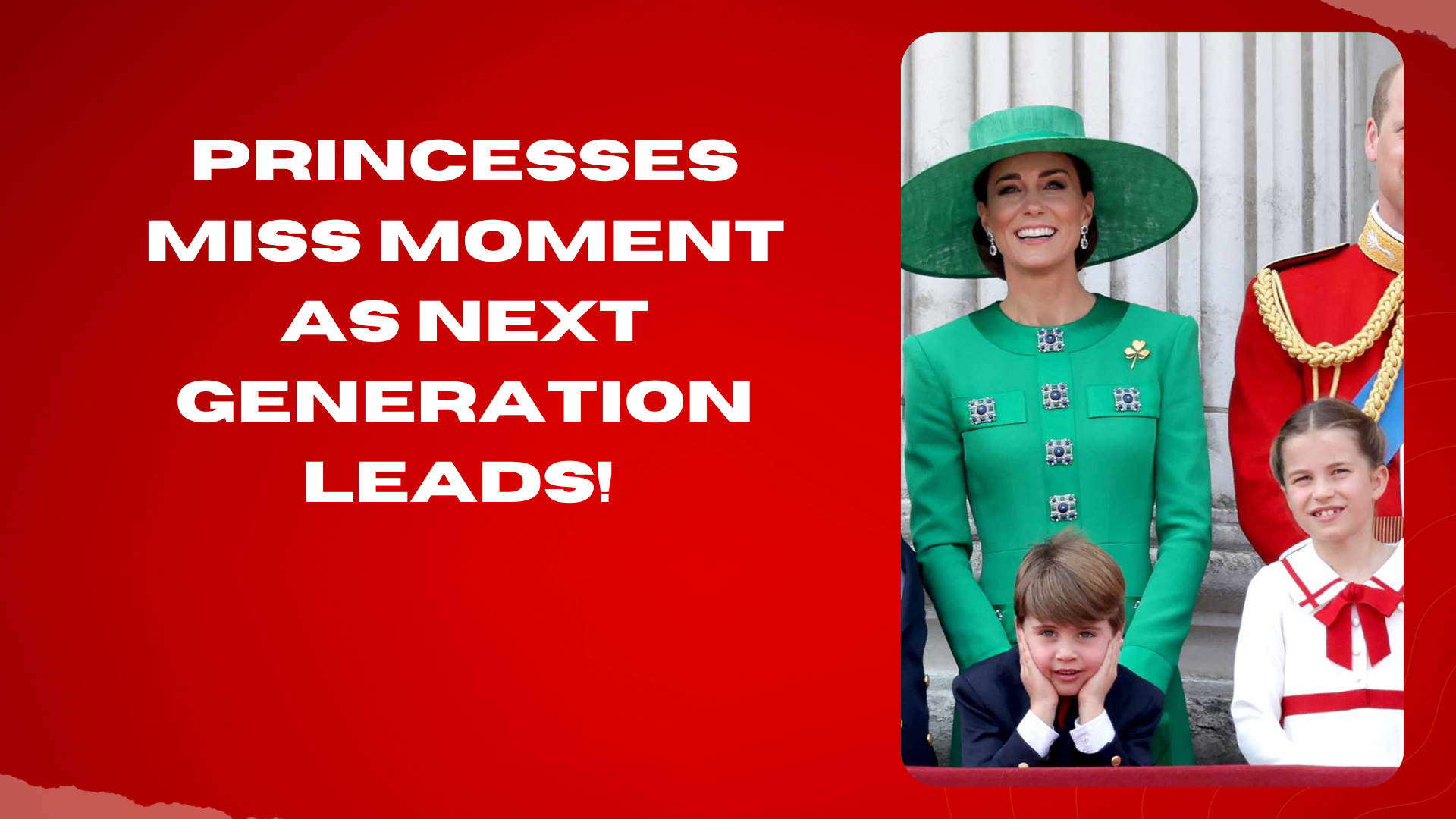 Princesses miss moment as next generation leads!