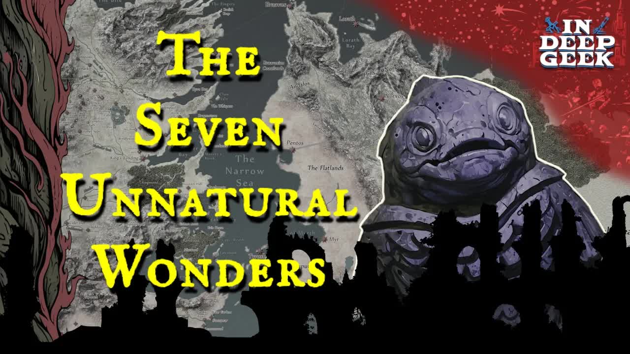 7 unnatural wonders of Westeros and Essos