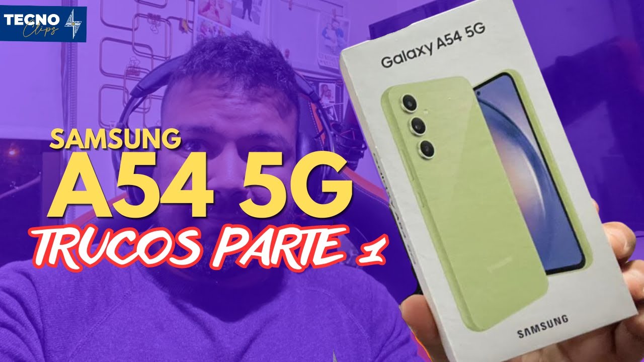 7 consejos para usar tu Samsung A54 5G como un profesional