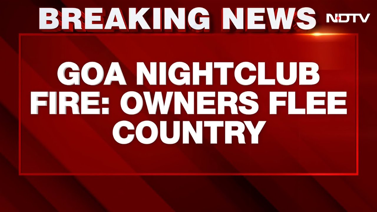 Goa nightclub fire | "Owners fled on Indigo flight": Oppn attacks govt ...