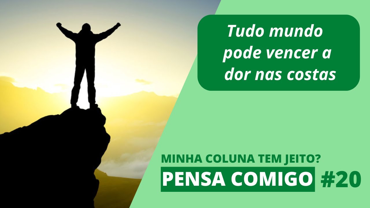 🤔 Pensa comigo #20 - Todo mundo pode vencer a dor nas costas e voltar a fazer o que tem vontade