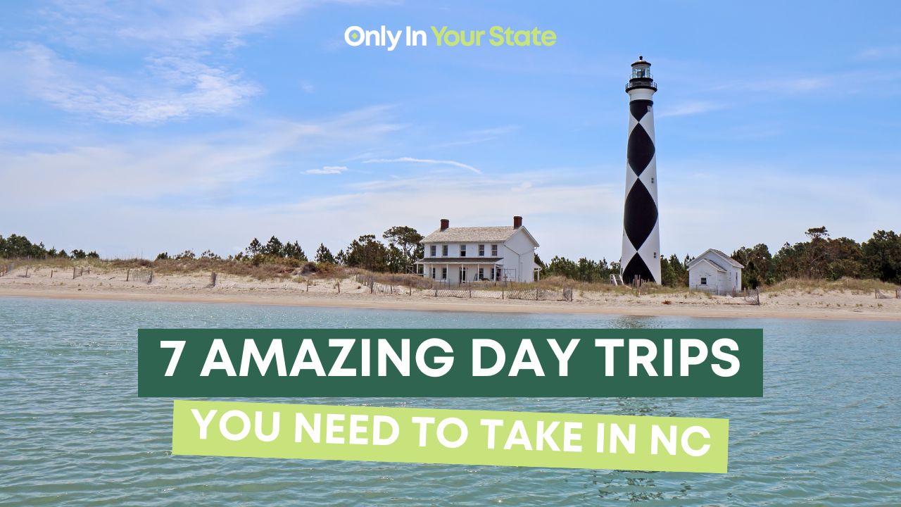 7 Best Day Trip Destinations In North Carolina You Need To Take