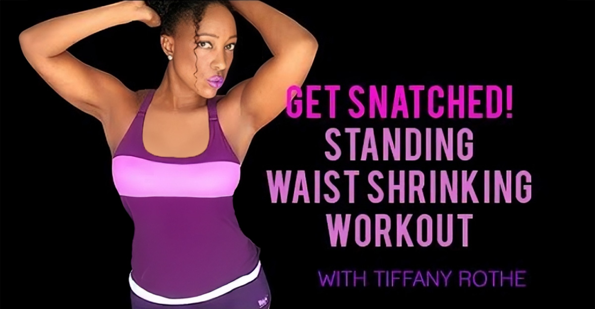 Get Snatched” Standing |Waist Shrinking Workout| with Tiffany Rothe!