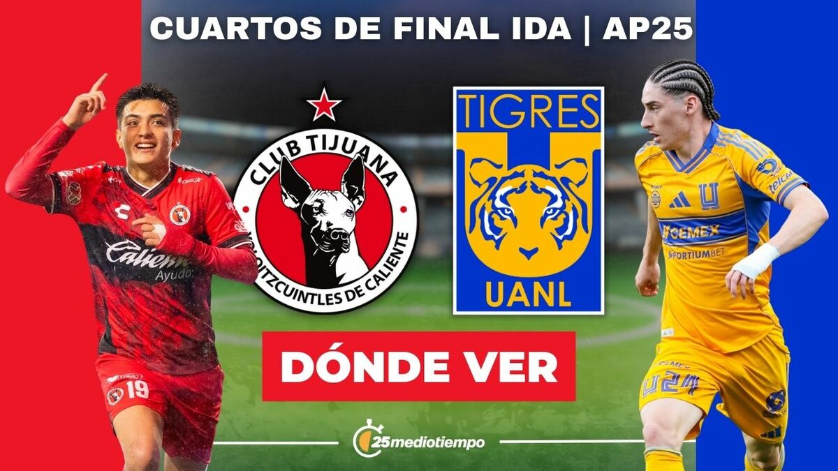 Tijuana vs. Tigres EN VIVO. Cuartos de Final Ida Liga MX 2025