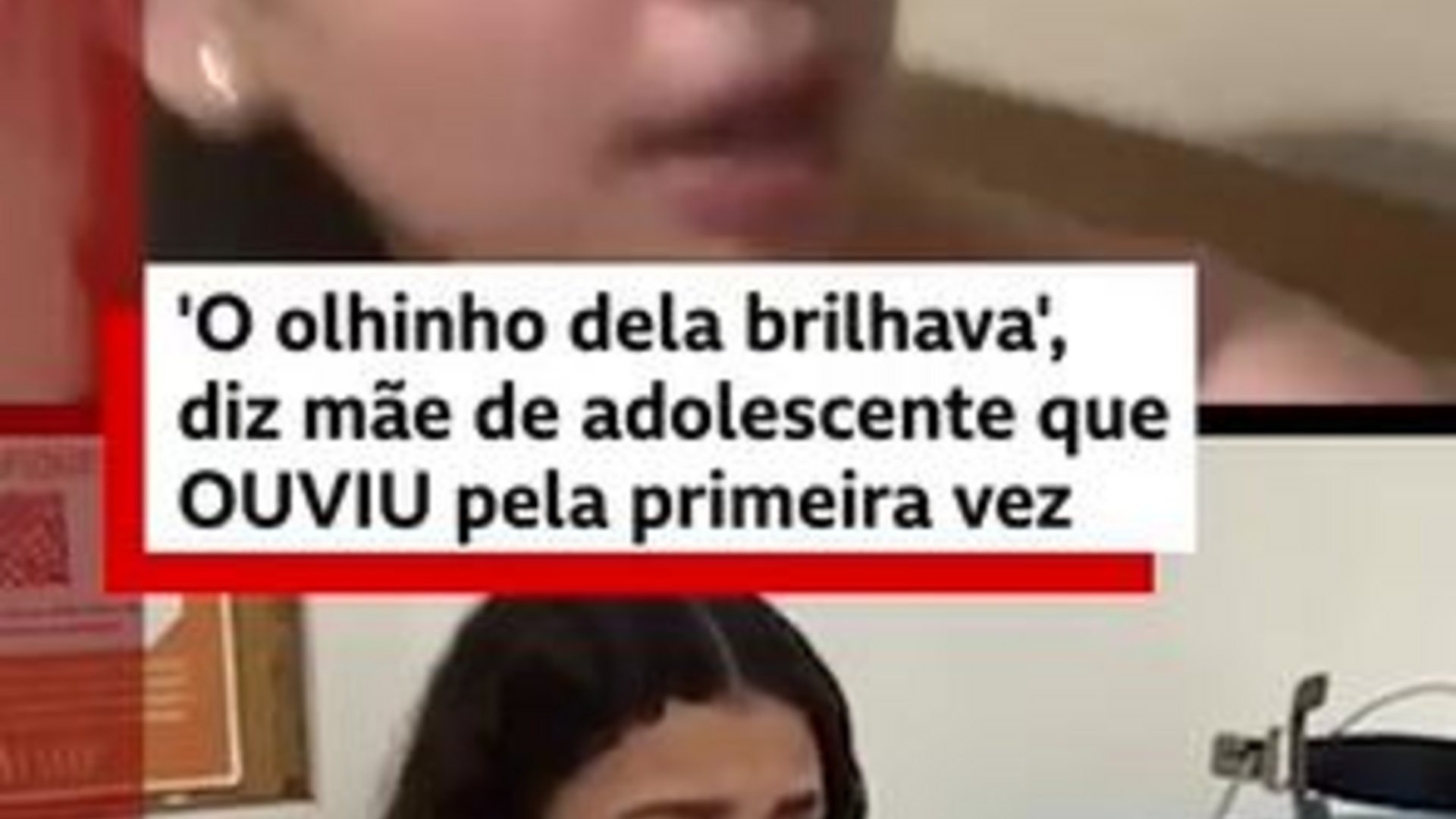 'O olhinho dela brilhava': a adolescente que ouviu sons pela primeira ...
