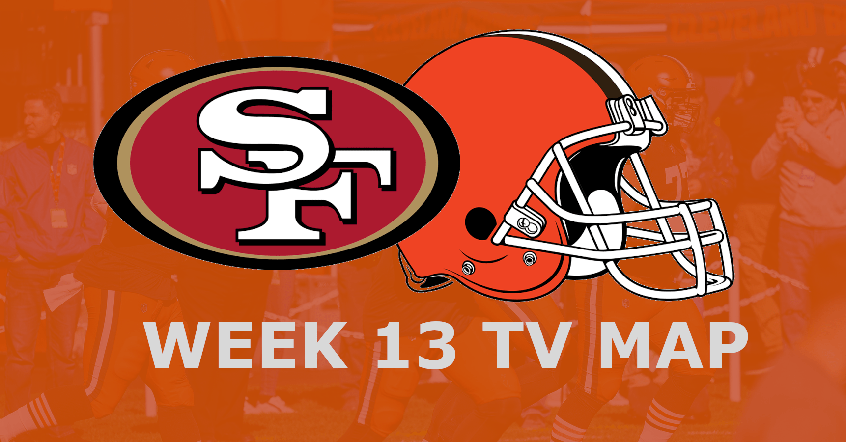 Cleveland Browns vs. San Francisco 49ers: Week 13 TV Map